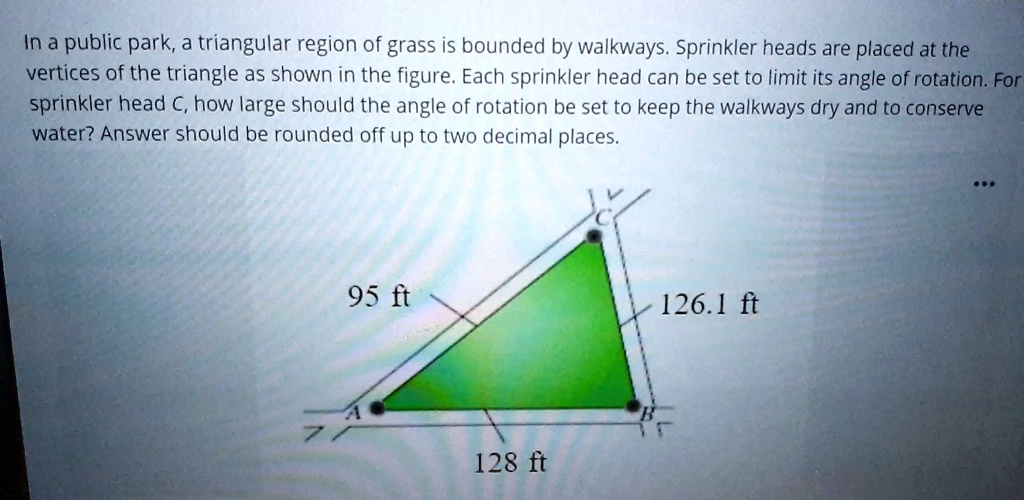 SOLVED: In a public park, a triangular region of grass is bounded by ...