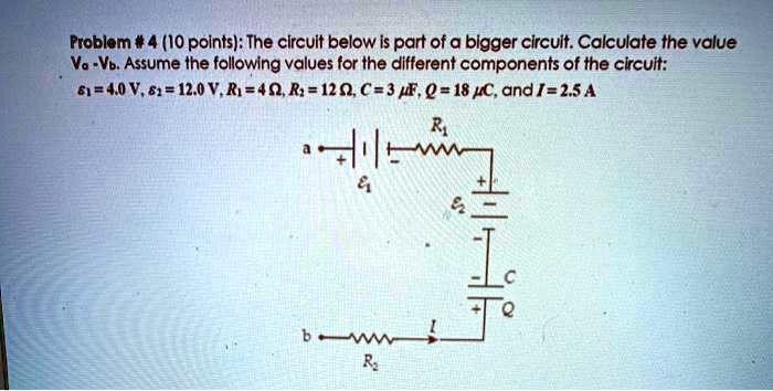 SOLVED: Problem #4 (10 points): The circuit below is part of a bigger circuit. Calculate the ...