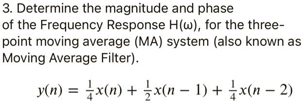 Determine the magnitude and phase of the Frequency Response H(w) for ...