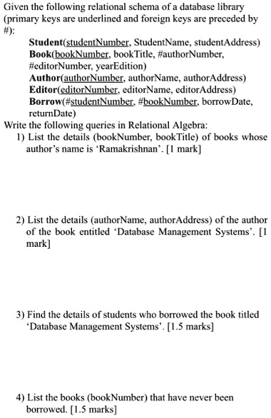 Given the following relational schema of a database library (primary ...