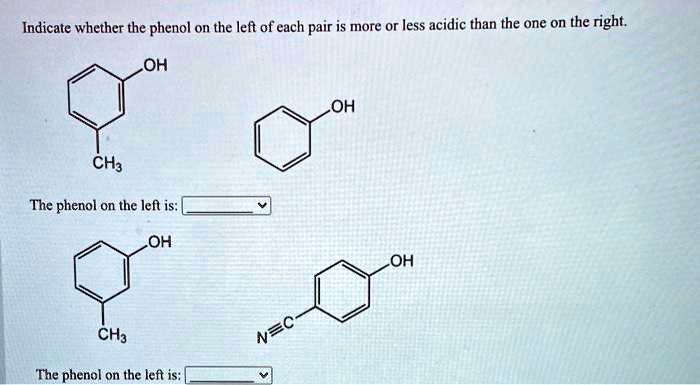 [GET ANSWER] indicate whether the phenol on the left of each pair is ...