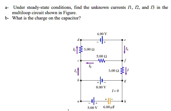 a under steady state conditions find the unknown currents i1 i2 and i3 in the multiloop circuit ...