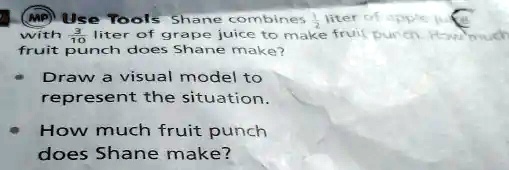 SOLVED: Use Tools Shane combines Milel TII with 70 liters of grape ...
