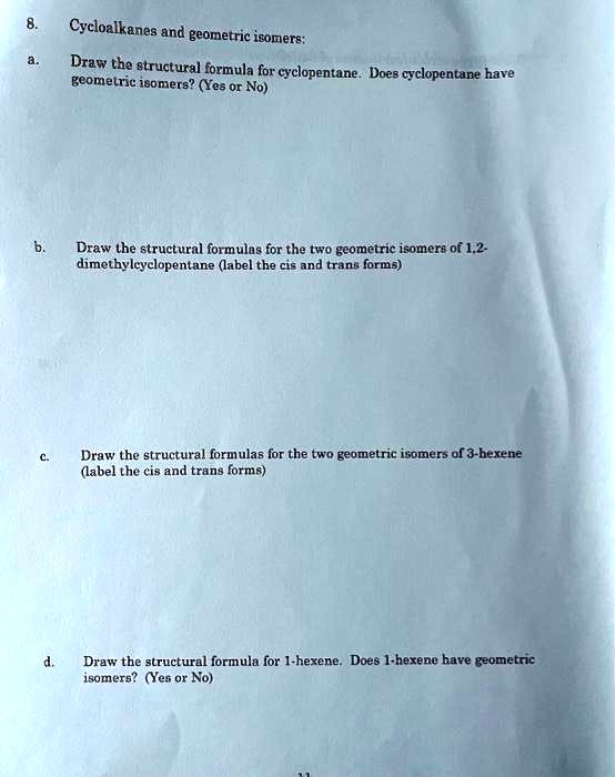 8. Cycloalkanes and geometric isomers: a. Draw the structural formula ...