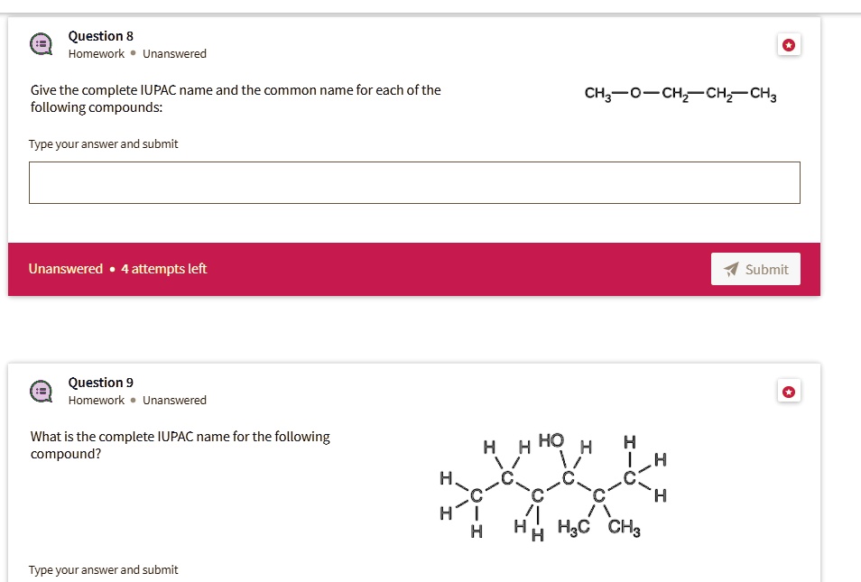 SOLVED:Question 8 Homework Unanswered Give the complete IUPAC name and the common name for each ...