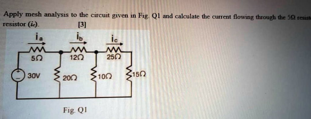 apply mesh analysis to the circuit given in fig q1 and calculate the current flowing through the ...