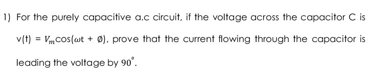 SOLVED: 1) For the purely capacitive a.c circuit, if the voltage across ...