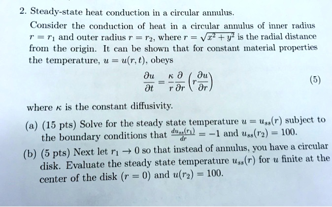 SOLVED: Steady-state heat conduction in a circular annulus. Consider the conduction of heat in a ...