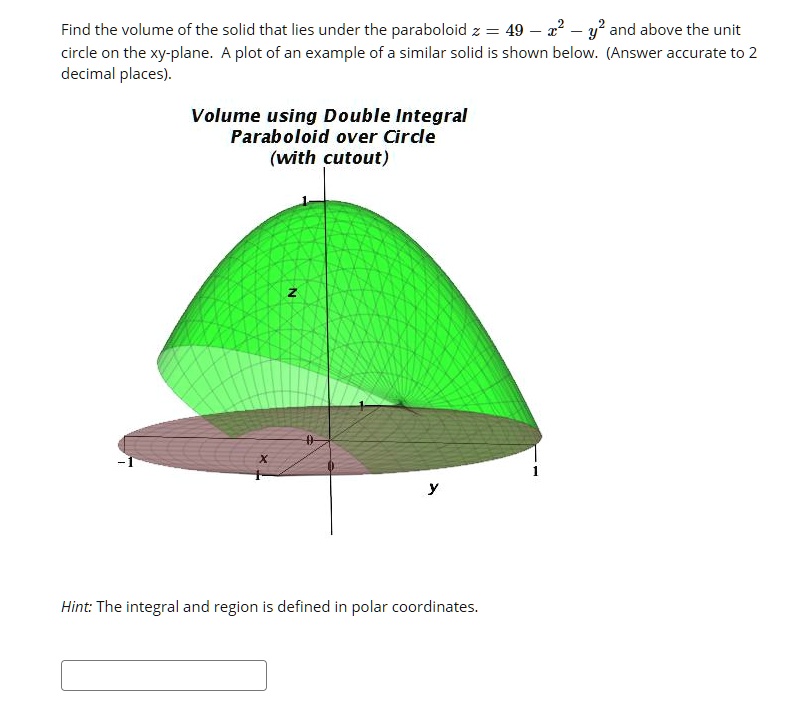 SOLVED: Find the volume of the solid that lies under the paraboloid 2 ...