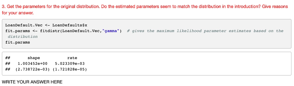 SOLVED: 3. Get the parameters for the original cistribution. Do the estimated parameters seem to ...