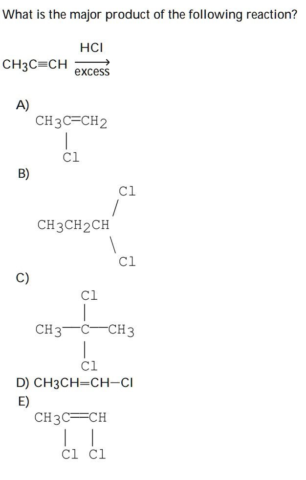 what is the major product of the following reaction hci chzcch excess a ...
