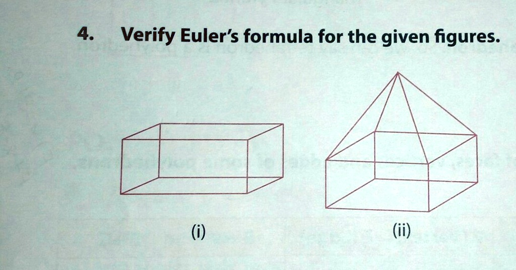 SOLVED: Verify Euler's formula for the given figure. SOLVED: Verify Euler's formula for the given figure.