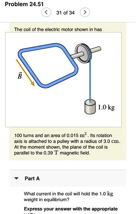 SOLVED: Problem 24.51 31 of 34 The coil of the electric motor shown in ...
