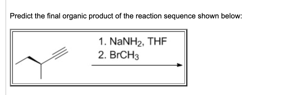 SOLVED: Predict the final organic product of the reaction sequence ...