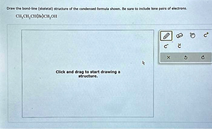 Draw the bond-line (skeletal) structure of the condensed formula shown ...