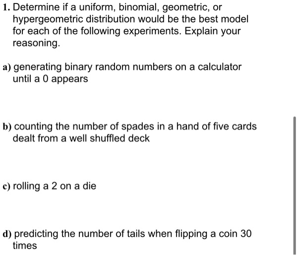 1 determine if a uniform binomial geometric or hypergeometric ...