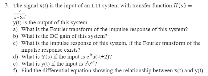 SOLVED: The signal x(t) is the input of an LTI system with transfer function H(s) = 2. y(t) is ...