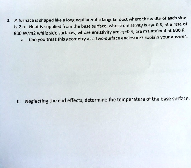 3a furnace is shaped like a long equilateral triangular duct where the ...