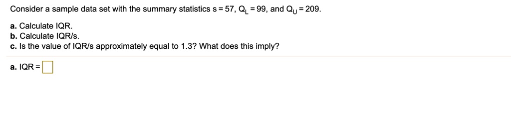 SOLVED: Consider a sample data set with the summary statistics s = 57 ...