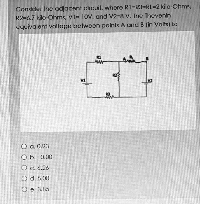 SOLVED: Consider the adjacent circuit; where R1 = R3 - RL = 2 kilo-Ohms, R2 = 6.7 kilo-Ohms, VI ...