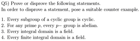 Q5) Prove or disprove the following statements. In order to disprove a statement pose a suitable ...