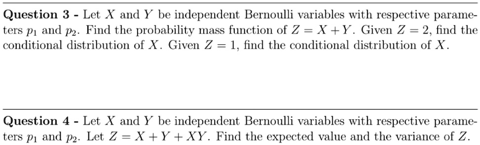 SOLVED: Question 3 Let X and Y be independent Bernoulli variables with ...