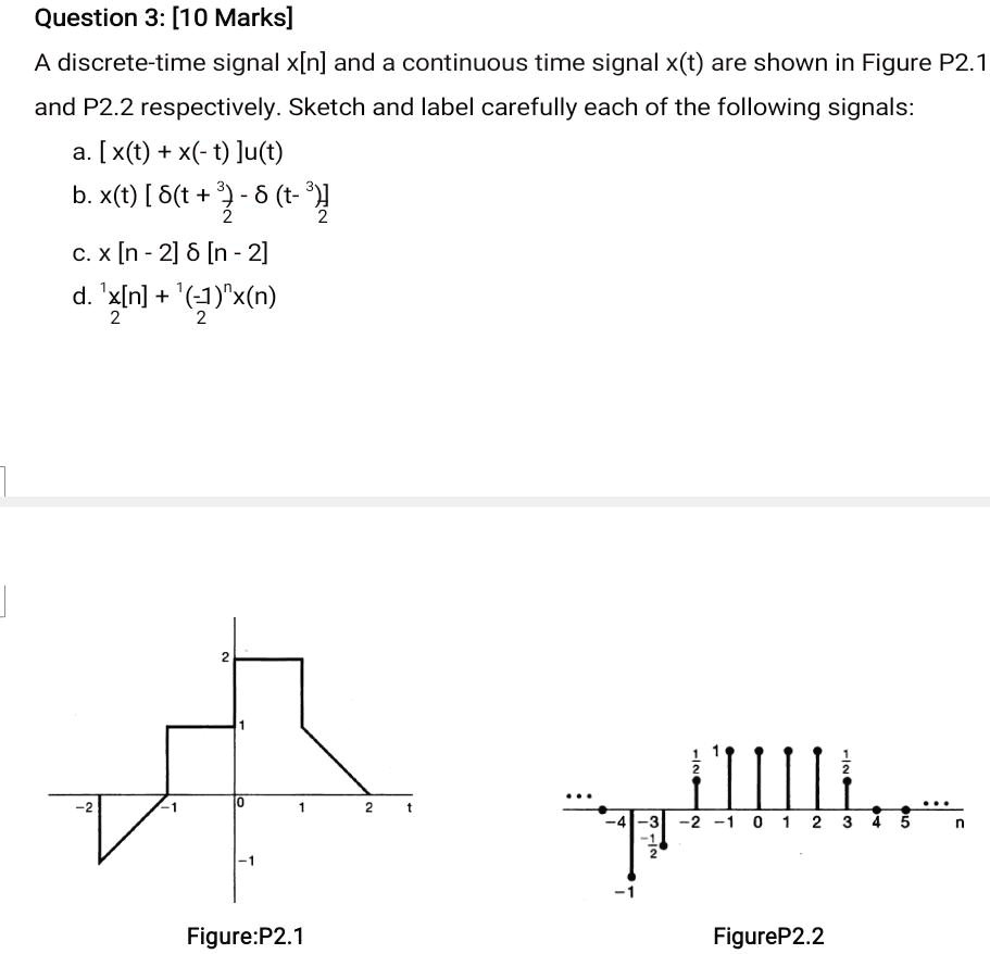 Question 3: [10 Marks] A discrete-time signal x[n] and a continuous time signal x(t) are shown ...