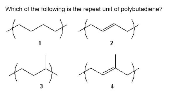 SOLVED: Which of the following is the repeat unit of polybutadiene?
