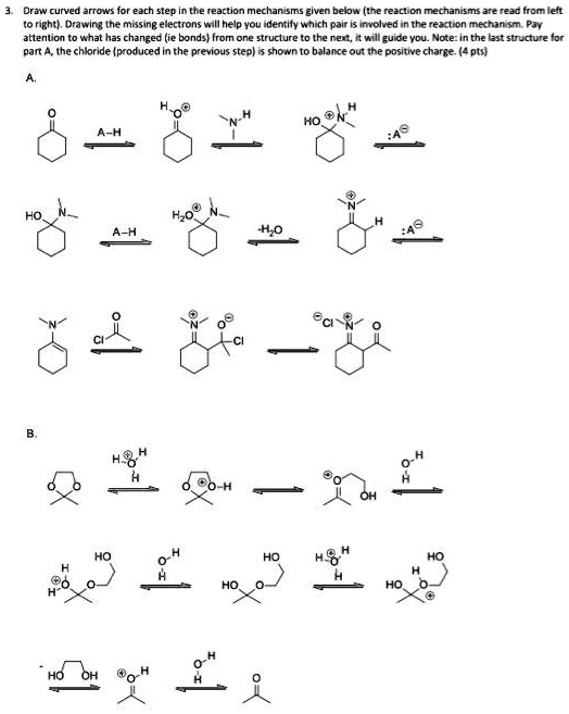 SOLVED: Draw curved arrows for each step Lhe reaction mechanisms given ... SOLVED: Draw curved arrows for each step Lhe reaction mechanisms given ...