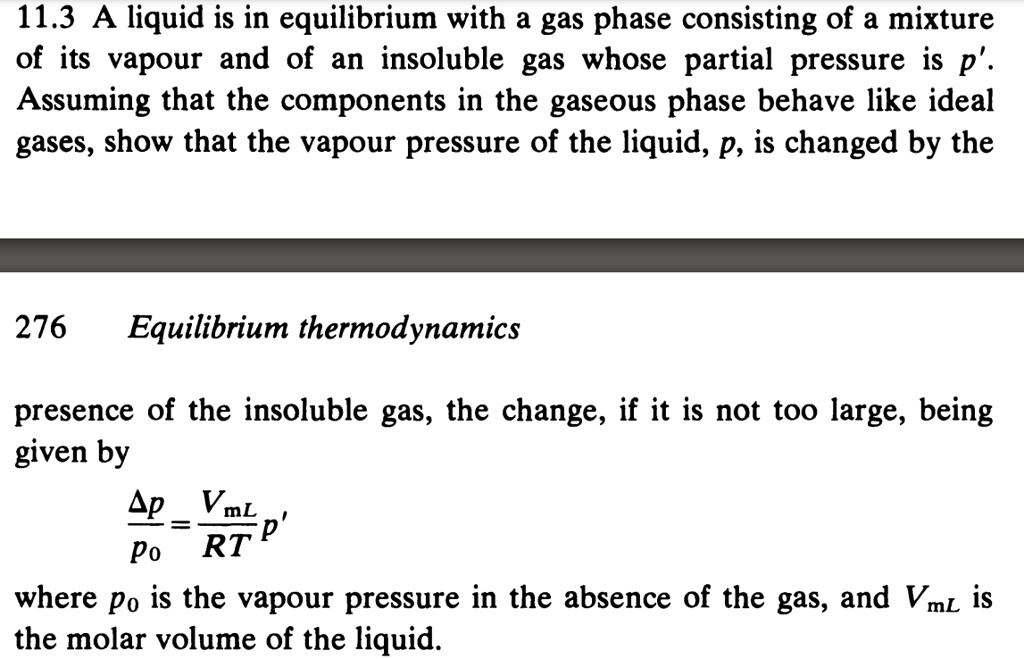 SOLVED: 11.3 A liquid is in equilibrium with a gas phase consisting of ...