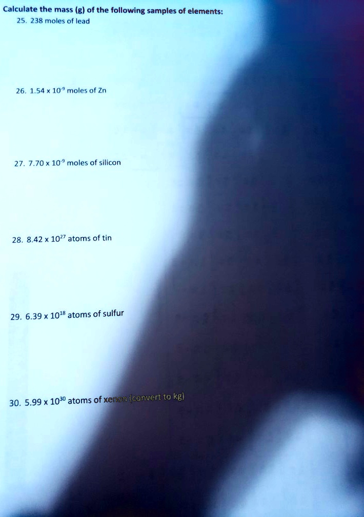 Calculate the mass (m) of the following samples of elements: 1. 25.238 moles of lead 2. 1.54 ...