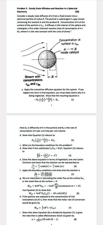 SOLVED: Problem 3. Steady State Diffusion and Reaction in Spherical Geometry (30) Consider a ...