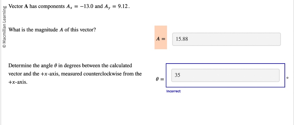 SOLVED: Vector A has components Ax = -13.0 and Ay = 9.12 Macmillan Learning What is the ...