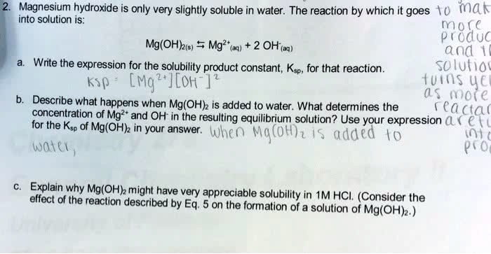 2. Magnesium hydroxide is only very slightly soluble in water. The ...