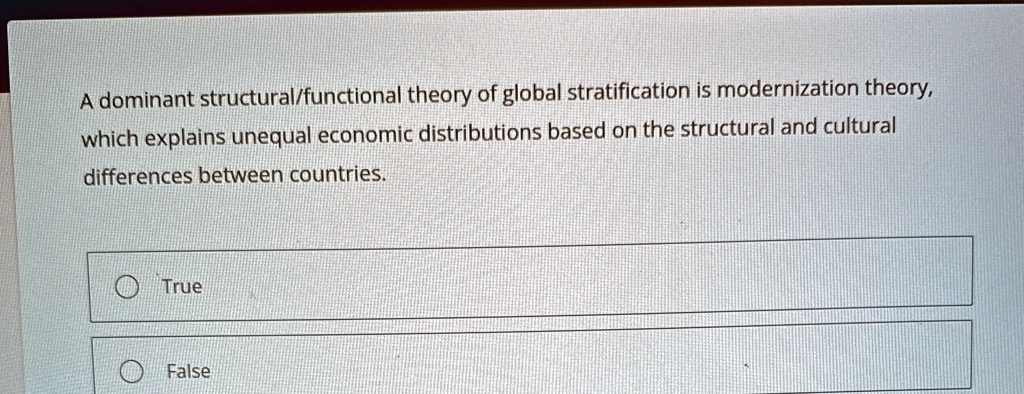 a dominant structuralfunctional theory of global stratification is ...