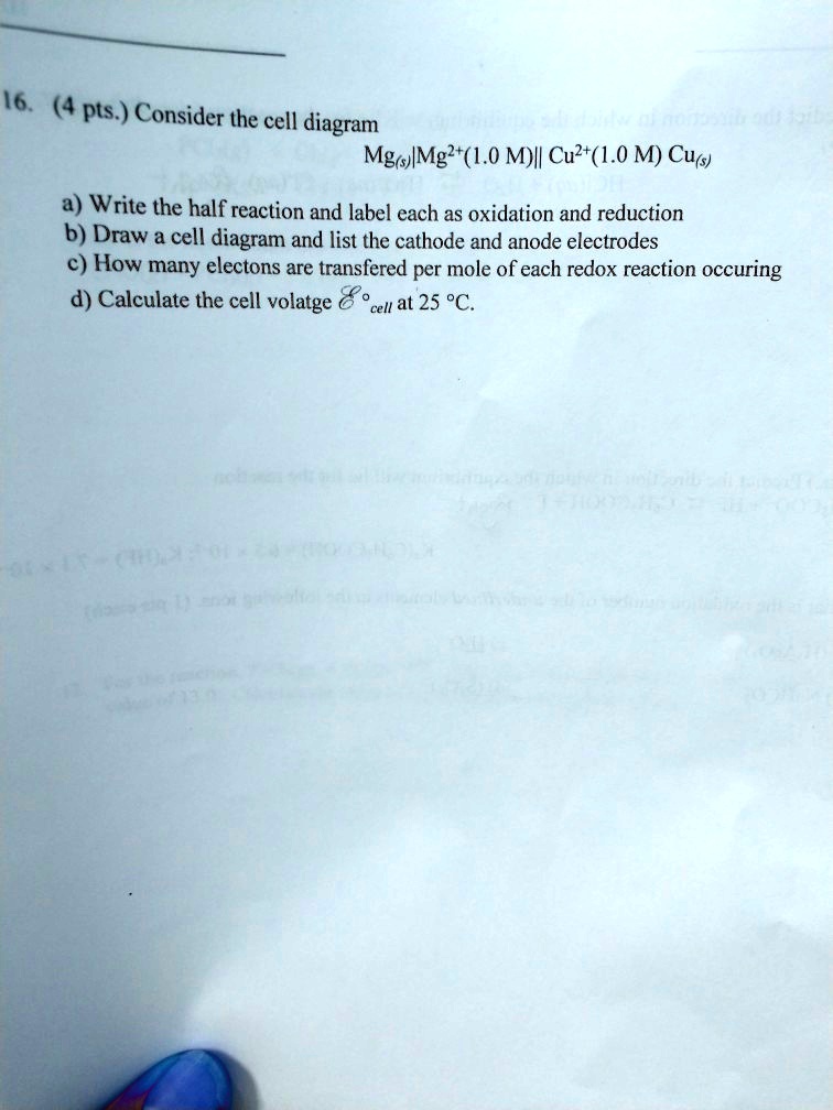 SOLVED: 16. pts:) Consider the cell diagram Mgr)lMg?*(1.0 MJll Cu2+(1.0 ...