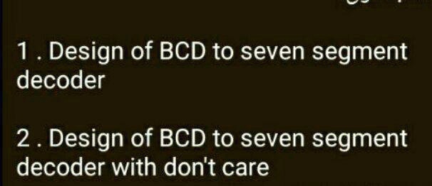 SOLVED: Design of BCD to seven-segment decoder