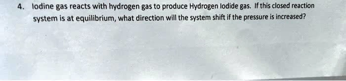 SOLVED: ' Iodine gas reacts with hydrogen gas to produce Hydrogen ...