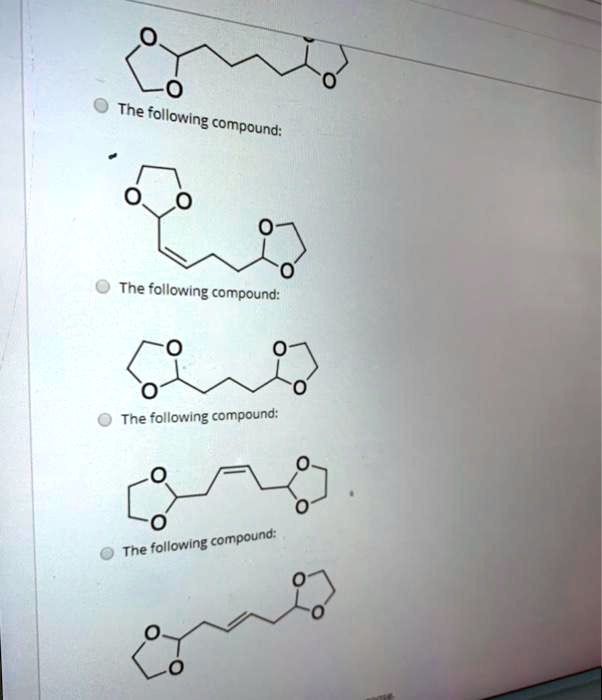 SOLVED: The following compound: Tne following compound: Tne following ... SOLVED: The following compound: Tne following compound: Tne following ...