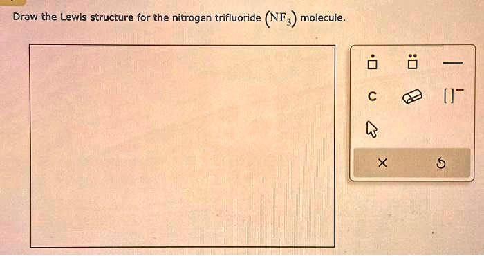 SOLVED: Draw the Lewis structure for the nitrogen trifluoride (NF ...