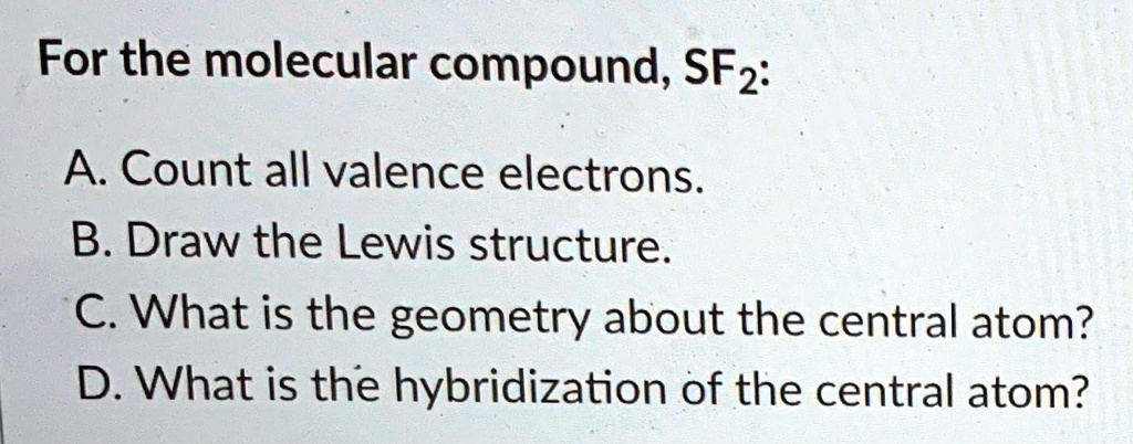 Solved For The Molecular Compound Sf6 A Count All Valence Electrons B Draw The Lewis