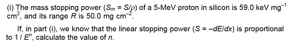 i the mass stopping power sm sp of a 5 mev proton in silicon is 590 kev ...