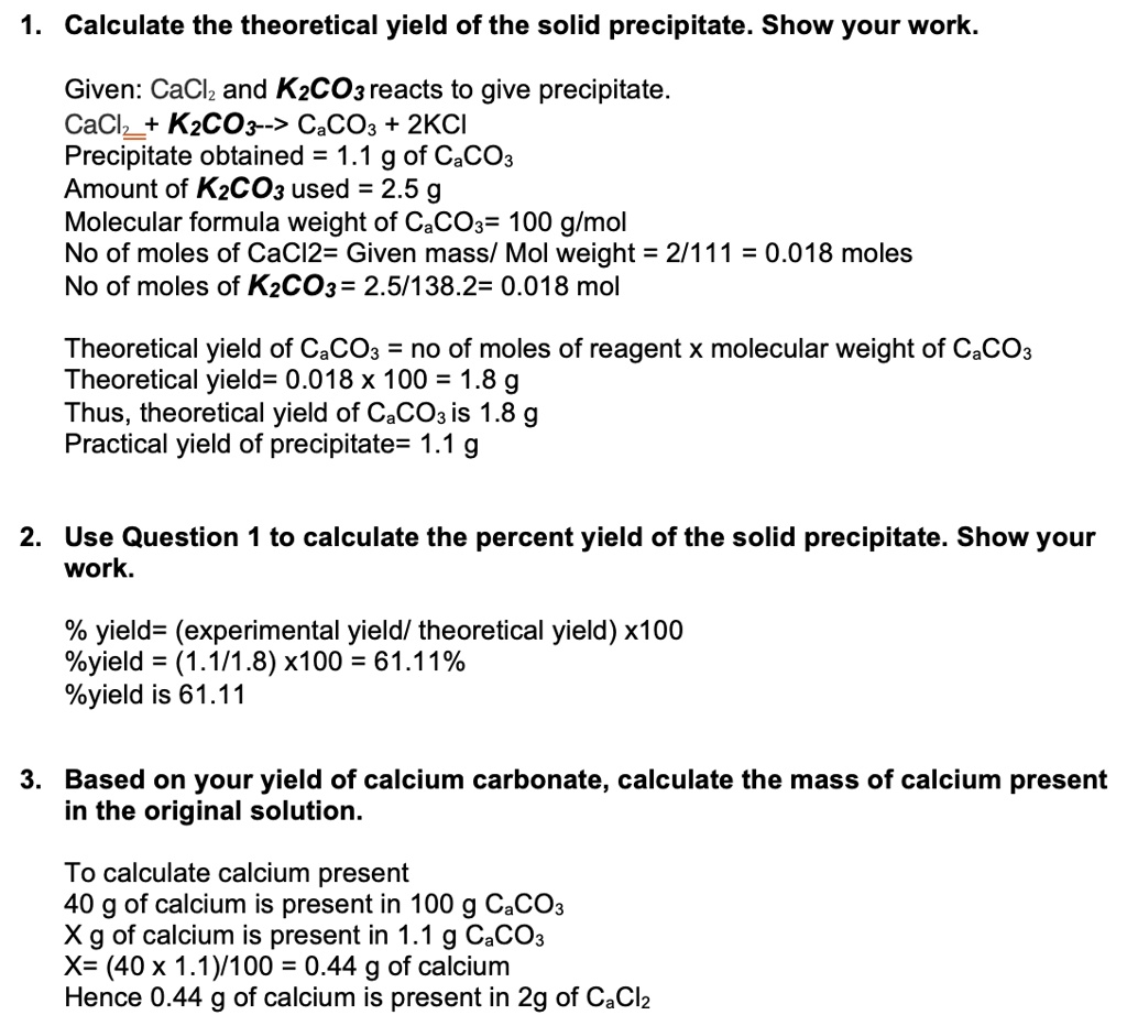 1. Calculate the theoretical yield of the solid precipitate. Show your work. Given: CaCl2 and ...