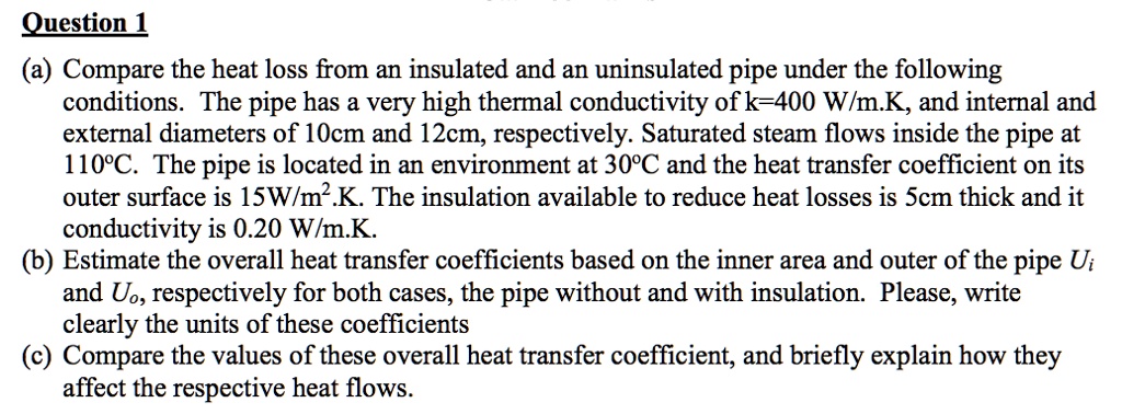 Question 1 (a) Compare the heat loss from an insulated and an ...