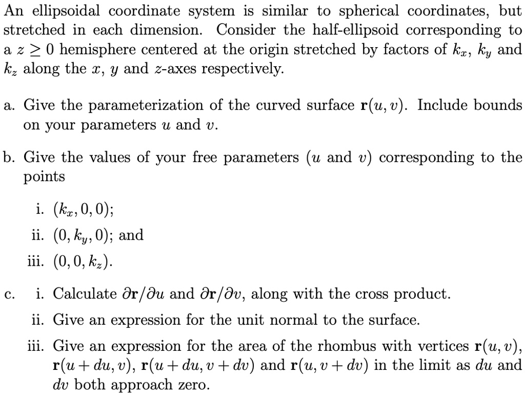 SOLVED: An ellipsoidal coordinate system is similar to spherical ...