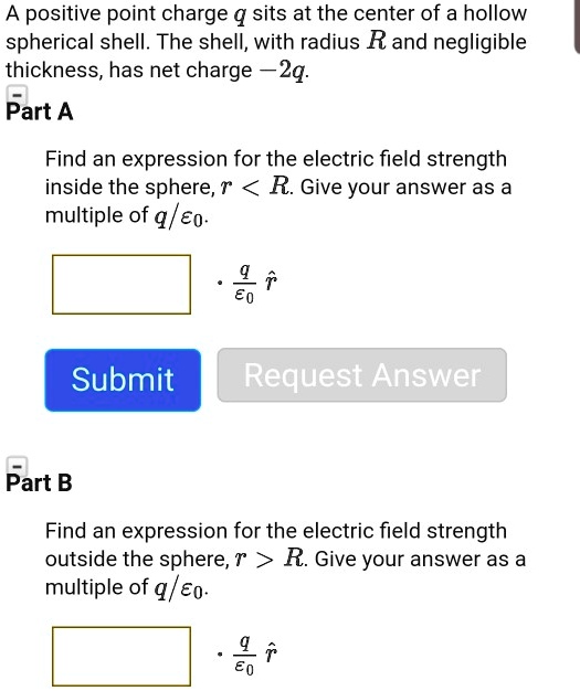 a positive point charge q sits at the center of a hollow spherical shell the shell with radius r ...