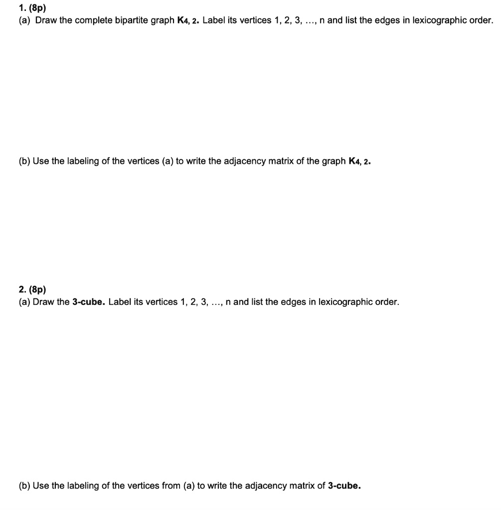 1 8p a draw the complete bipartite graph k4 2 label its vertices 1 2 3 ...