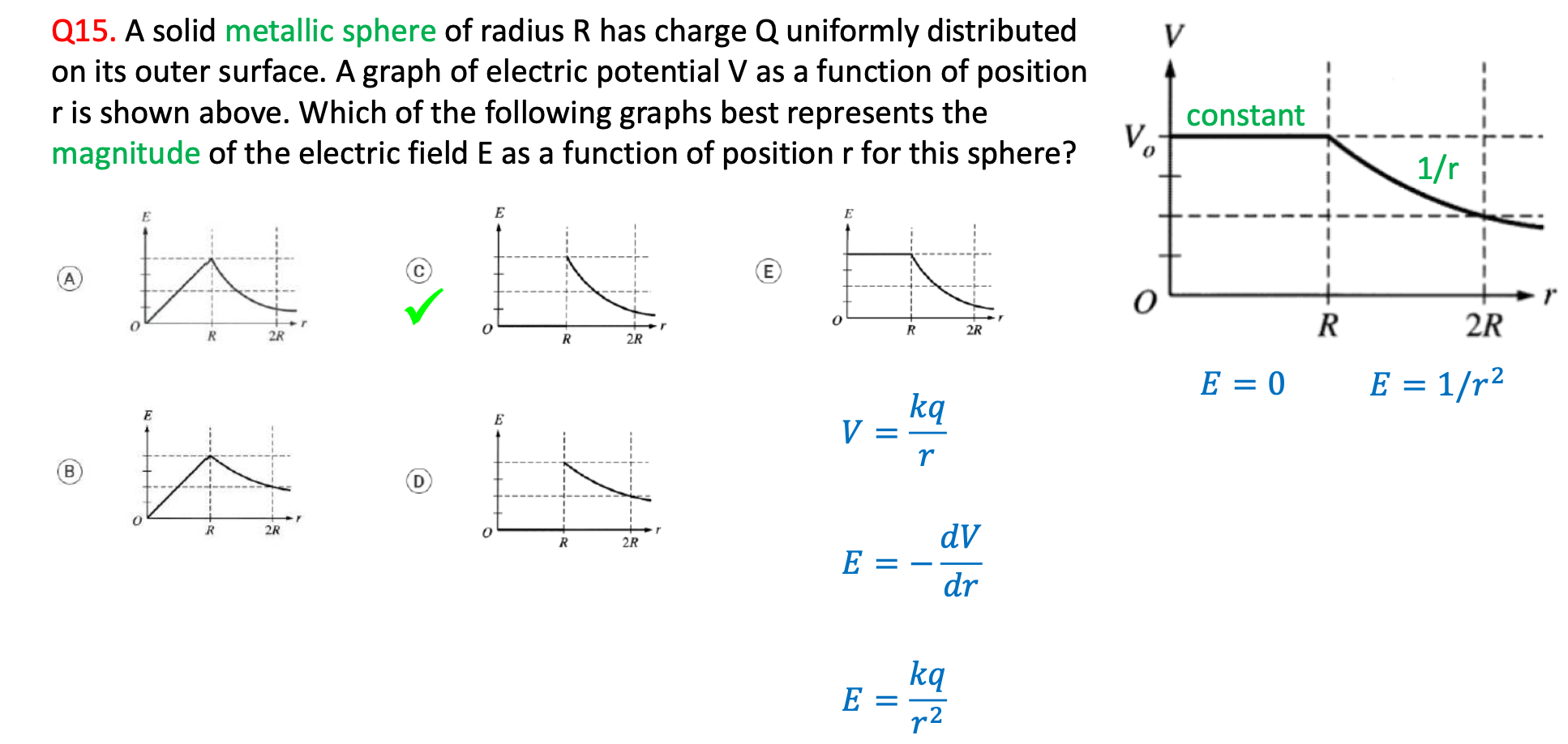 Q15. A solid metallic sphere of radius R has charge Q uniformly distributed on its outer surface ...