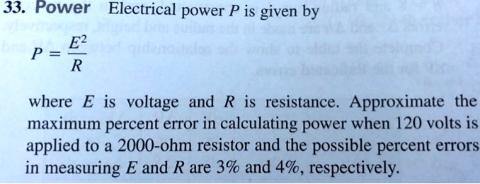 SOLVED: 33. Power Electrical power P is given by E2 P = R where E is ...