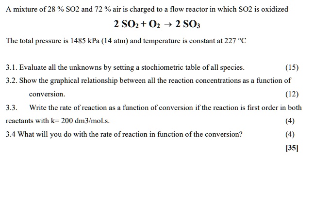 A mixture of 28% SO2 and 72% air is charged to a flow reactor in which ...